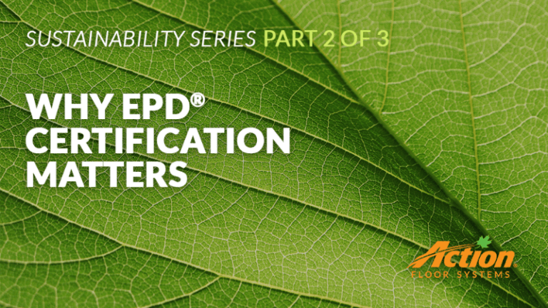 EPD Certification Matters | Sustainability | Action Floors